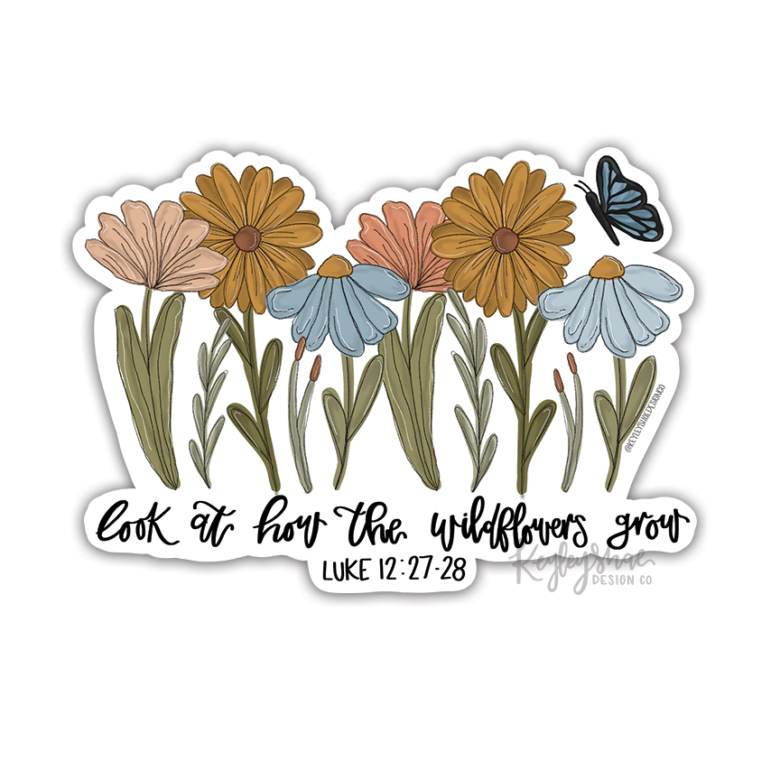 Look At How The Wildflowers Grow - Waterproof Sticker – Keyley Shae ...